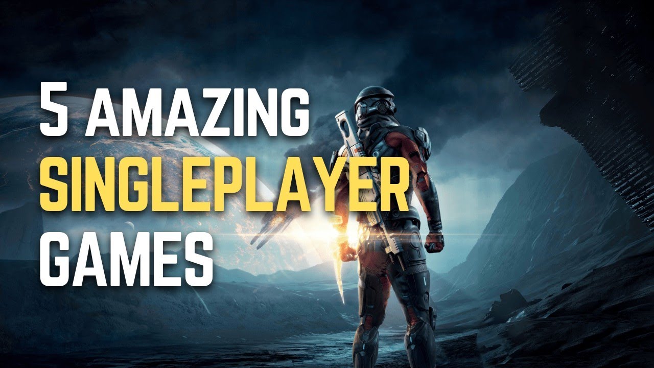 5 Single Player Games Everyone Should Play Once (Part 1) - ZXbyte.com